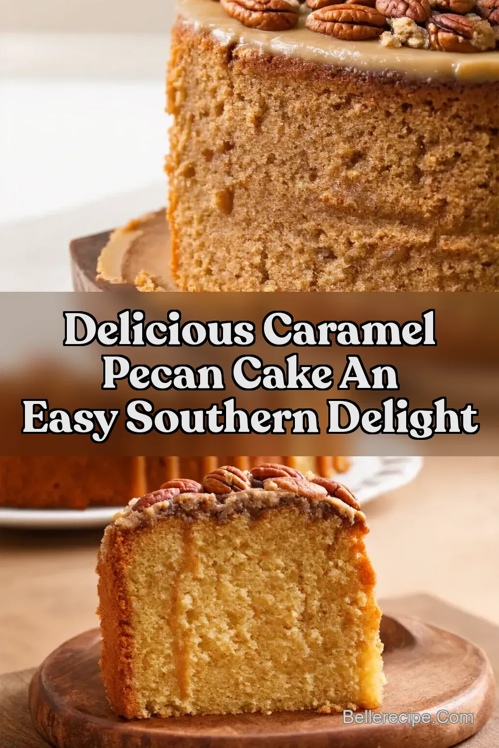 Southern Belle Pecan Caramel Cake A Southern Comfort